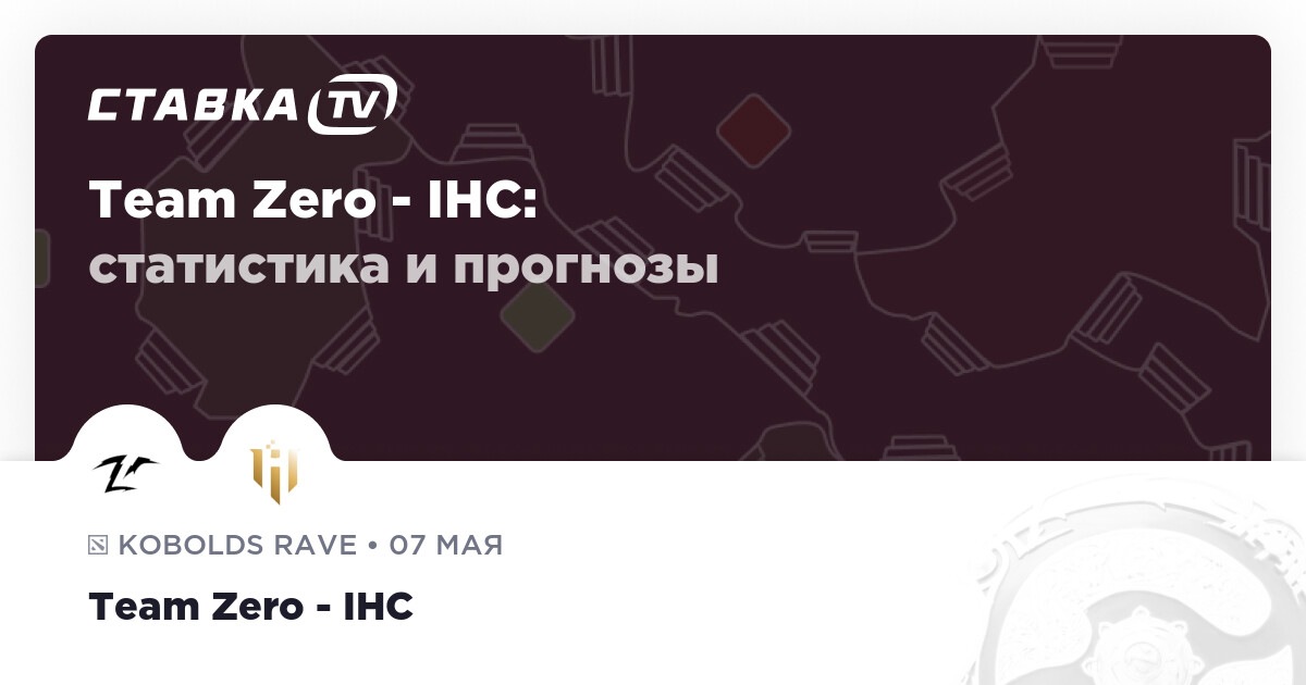 Team Zero — IHC Esports: прогнозы 7 мая 2024 | СТАВКА ТВ